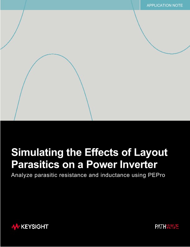 Simulating the Effects of Layout Parasitics on a Power Inverter PDF Asset Page | Keysight